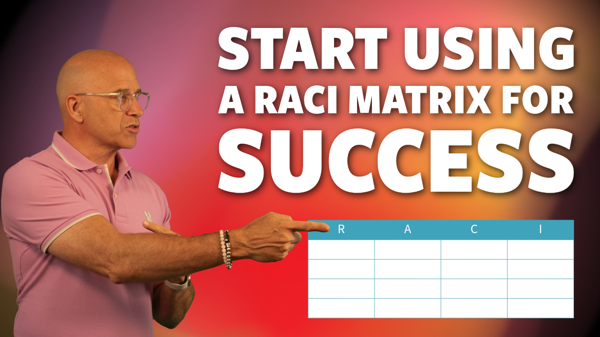 Using a RACI Matrix to Enable your Teams Success - Jim Becker